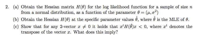 Solved Obtain the Hessian matrix H(theta) for the log | Chegg.com