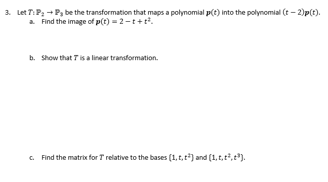 Solved 3, Let T: P2 → P3 be the transformation that maps a | Chegg.com