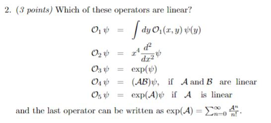 Solved 2. (3 points) Which of these operators are linear? d2 | Chegg.com