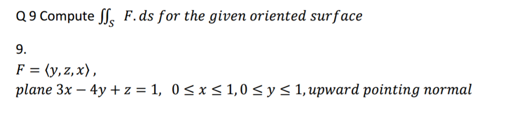 Solved Compute integral integral_S F. ds for the given | Chegg.com