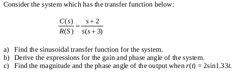 Solved Consider the system which has the transfer function | Chegg.com