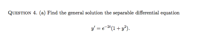 Solved Find the general solution the separable differential | Chegg.com