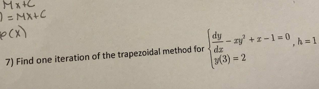 Solved pCx 7) Find one iteration of the trapezoidal method | Chegg.com