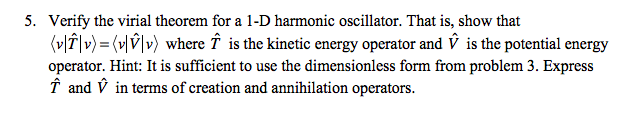 Solved 5. Verify the virial theorem for a 1-D harmonic | Chegg.com