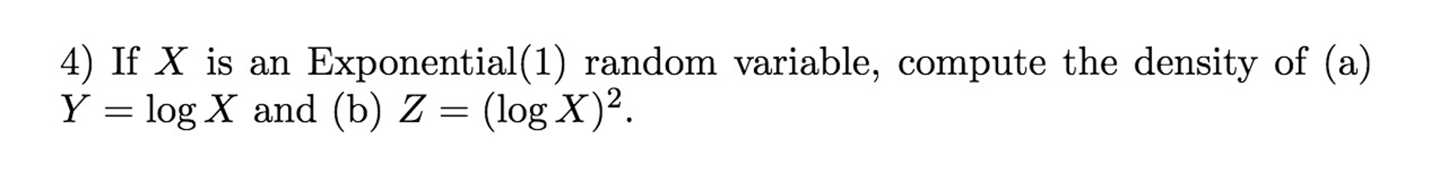 Solved If X is an Exponential 1) random variable, compute | Chegg.com