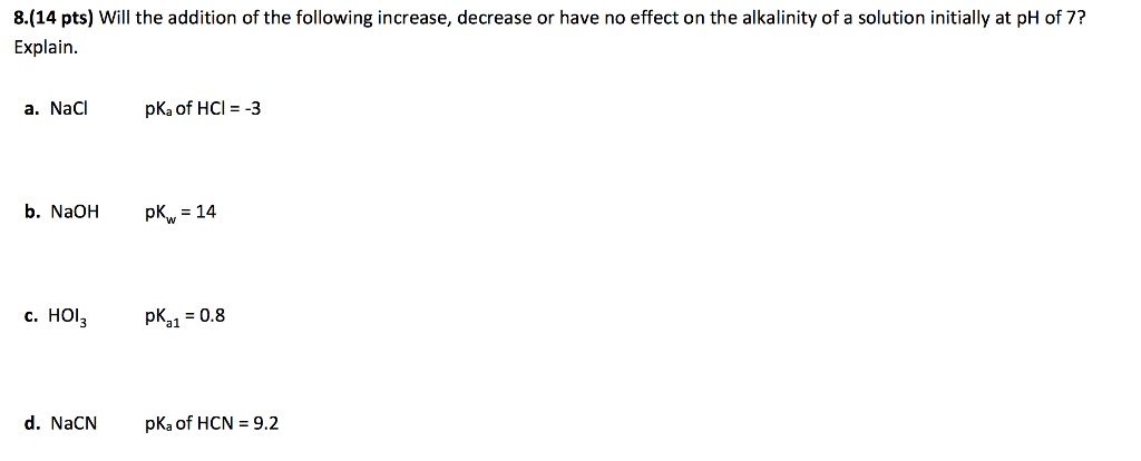 Solved Will the addition of the following increase, decrease | Chegg.com