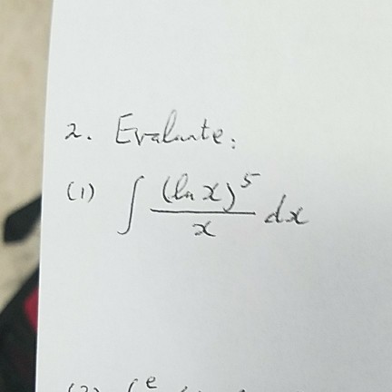 Solved Evaluate: (1) integral (ln x)^5/x dx | Chegg.com