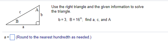 Solved Use the right triangle and the given information to | Chegg.com