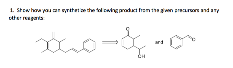 Solved 1. Show how you can synthetize the following product | Chegg.com