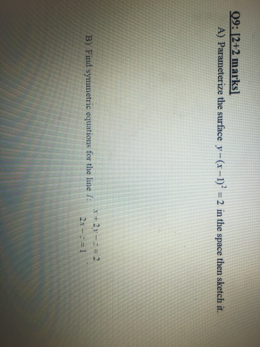 Solved Parameterize the surface y - (x -1)^2 = 2 in the | Chegg.com
