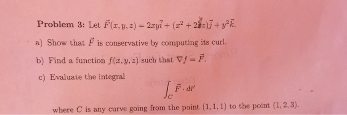 Solved Let vector F(x, y, z) = 2xy vector i + (x^2 + | Chegg.com