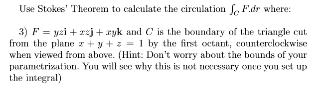 Solved Use Stokes' Theorem to calculate the circulation C | Chegg.com