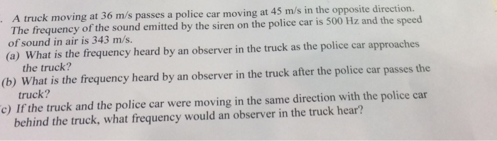 Solved A truck moving at 36 m/s passes a police car moving | Chegg.com