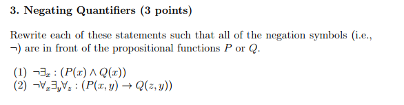 Solved 3. Negating Quantifiers (3 points) Rewrite each of | Chegg.com Solved 3. Negating Quantifiers (3 points) Rewrite each of | Chegg.com