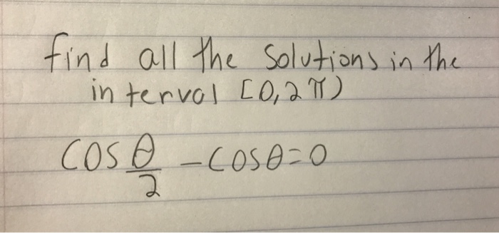 Solved Find all the solutions in the interval [0, 2 pi) cos | Chegg.com