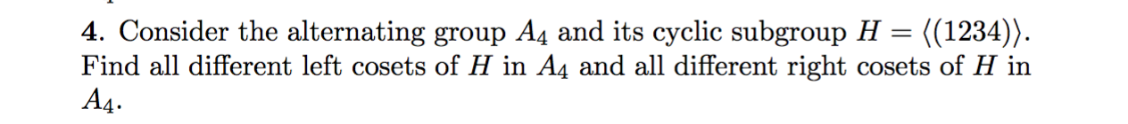 Consider the alternating group A4 and its cyclic | Chegg.com