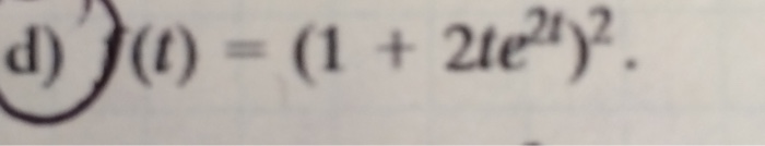 Solved Laplace transform of (1+2te^(2t)^2 | Chegg.com