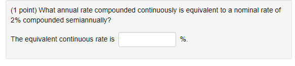 Solved 1 point) What annual rate compounded continuously is | Chegg.com