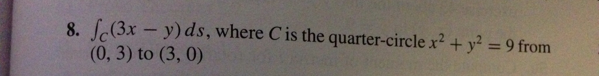 Solved integral C (3x - y) ds, where C is the quarter-circle | Chegg.com
