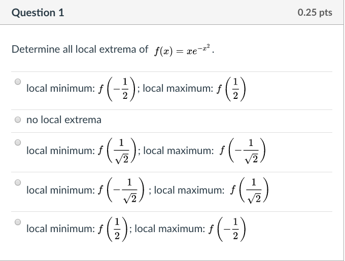 Solved Question 1 0.25 pts Determine all local extrema of | Chegg.com