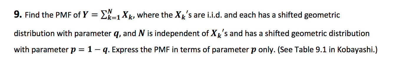 Solved Find the PMF of Y = sigma_k=1^N X_k, where the X_k's | Chegg.com