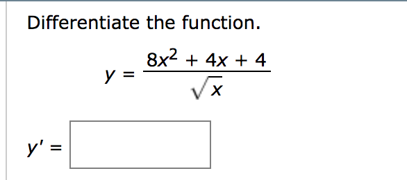Solved: Differentiate The Function. 8x2 + 4x 4 | Chegg.com