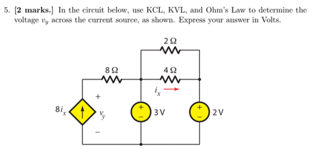 Solved 5. [2 marks.] In the circuit below, use KCL, KVL, and | Chegg.com