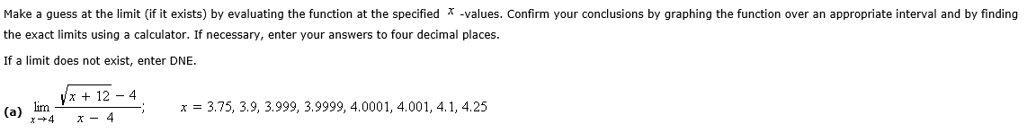 Solved Make a guess at the limit (if it exists) by | Chegg.com
