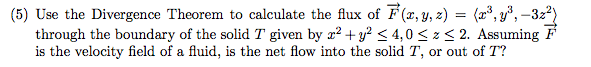 Solved (5) Use the Divergence Theorem to calculate the flux | Chegg.com