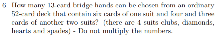 Solved 6. How many 13-card bridge hands can be chosen from | Chegg.com