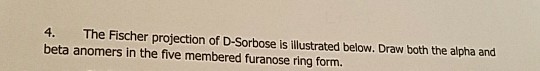 Solved 4. The Fischer projection of D-Sorbose is illustrated | Chegg.com