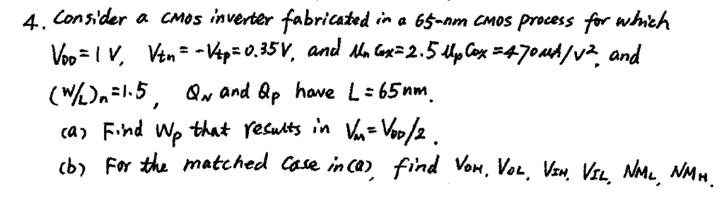 Solved 4. Conder a cMes inverter fabricated in a 6^-nm CMos | Chegg.com