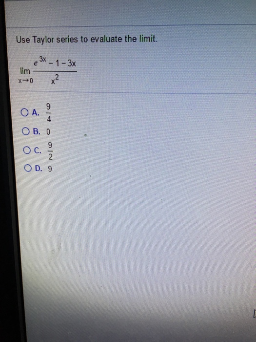 Solved Use Taylor series to evaluate the limit. lim_x | Chegg.com