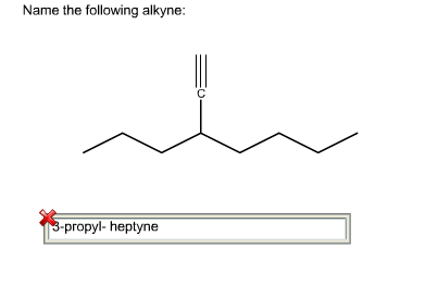 Solved Name the following alkyne propyl- heptyne | Chegg.com