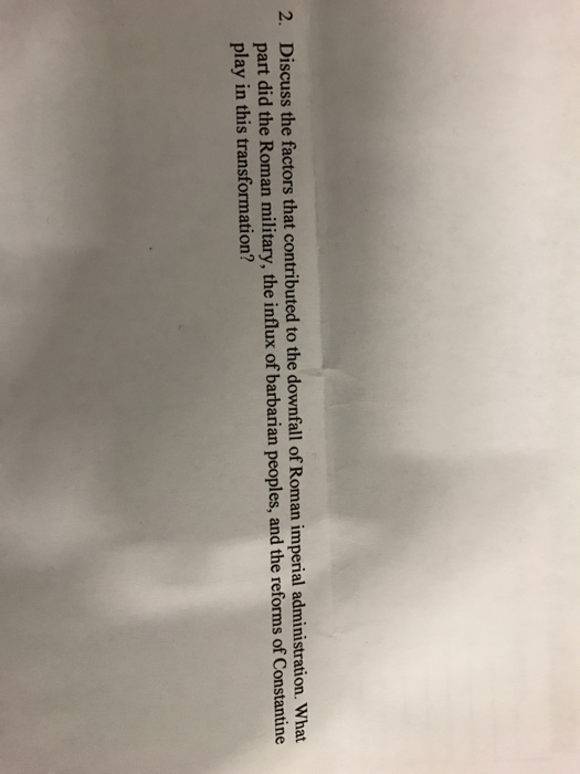 Discuss The Factors That Contributed To The Downfall Chegg