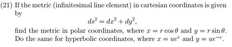 Solved (21) If the metric (infinitesimal line element) in | Chegg.com