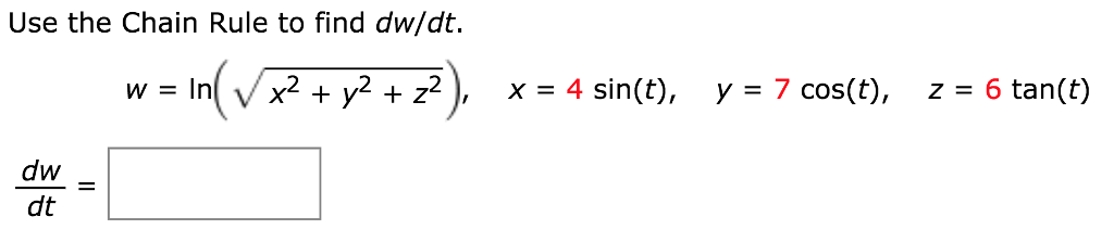 Solved Use the Chain Rule to find dw/dt. w = ln(V x2 + y2 + | Chegg.com