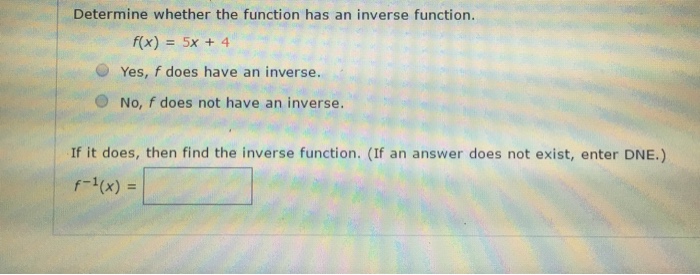 Solved Determine Whether The Function Has An Inverse