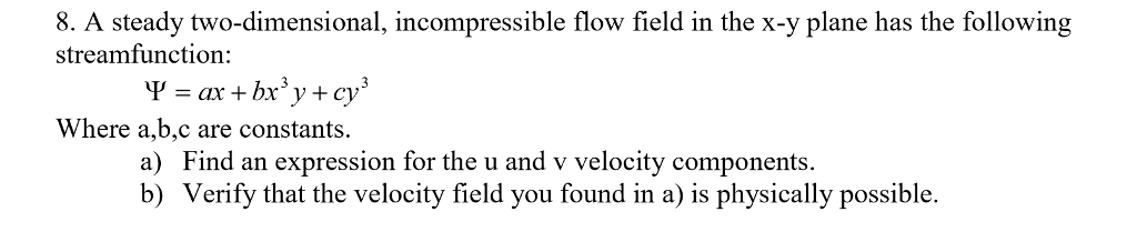 Solved 8. A steady two-dimensional, incompressible flow | Chegg.com
