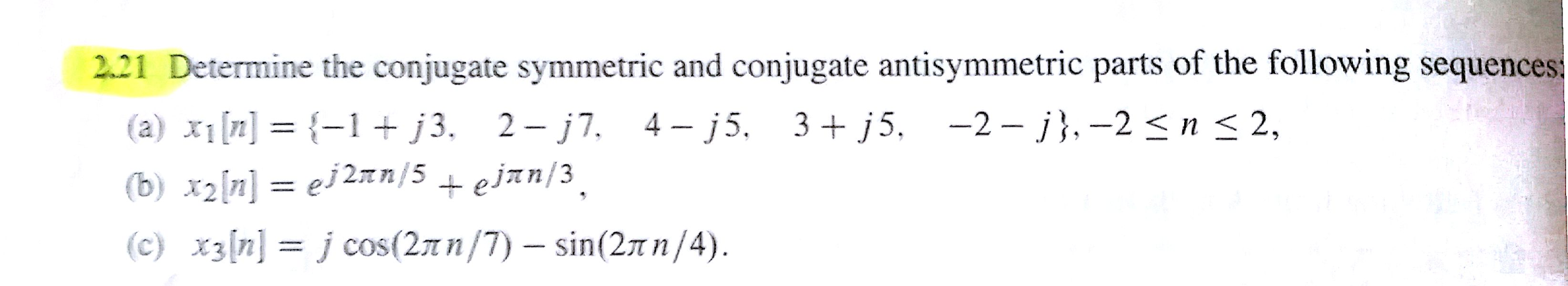 Solved Determine the conjugate symmetric and conjugate | Chegg.com