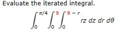 Solved Evaluate the iterated integral. integral ^pi/4 _0 | Chegg.com