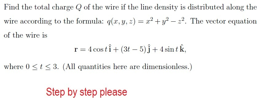 Solved Find the total charge Q of the wire if the line | Chegg.com