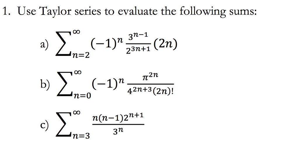 Solved 1·Use Taylor series to evaluate the following sums: | Chegg.com
