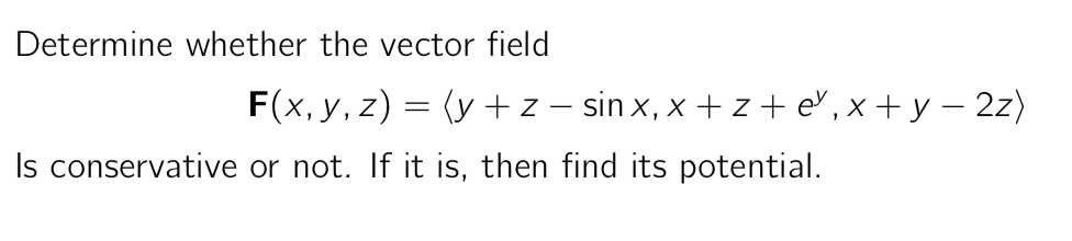Solved Determine whether the vector field F(x,y,z)-(yz - sin | Chegg.com
