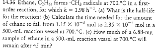 Solved Ethane, C_2H_6, forms -CH_3 radicals at 700. Degree C | Chegg.com