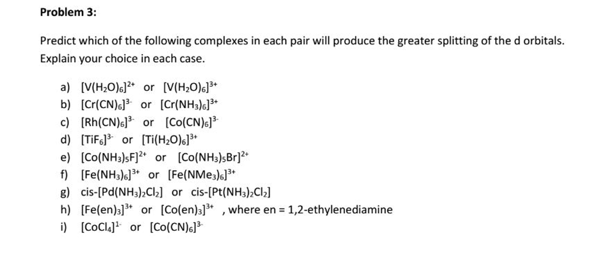 Solved Predict which of the following complexes in each pair | Chegg.com