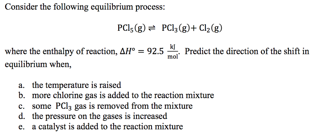 Solved Consider the following equilibrium process: PCl_5(g) | Chegg.com Solved Consider the following equilibrium process: PCl_5(g) | Chegg.com