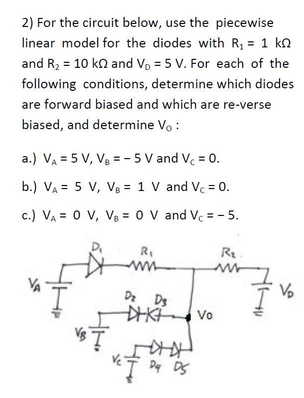 Solved For the circuit below, use the piecewise linear model | Chegg.com