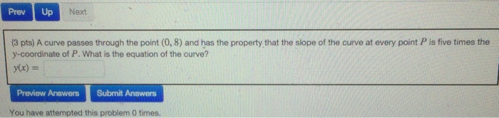 Solved A curve passes through the point (0, 8) and has the | Chegg.com