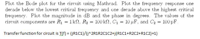 Solved Plot, the Bode plot tor the circuit using Mathcad. | Chegg.com